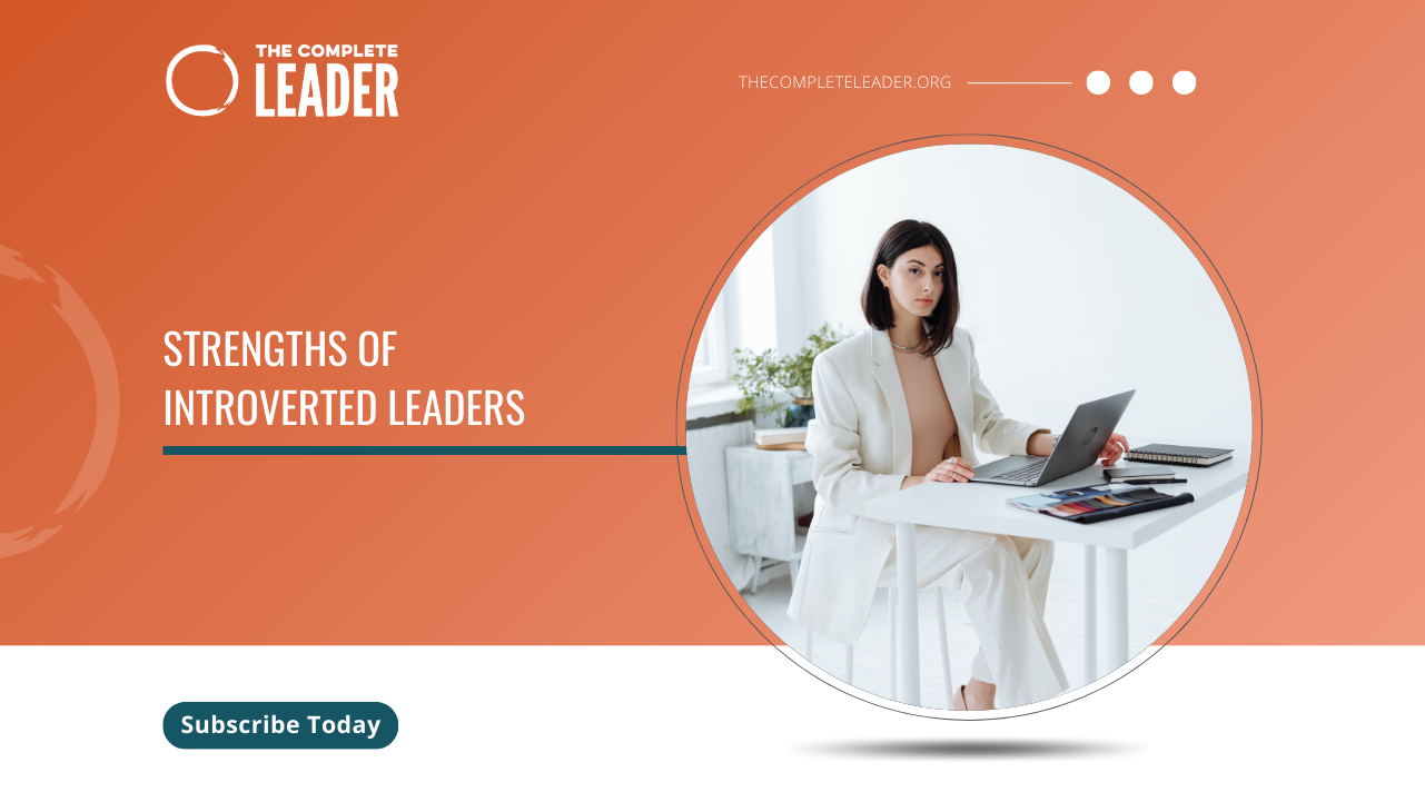 Strengths of Introverted Leaders | The Complete Leader